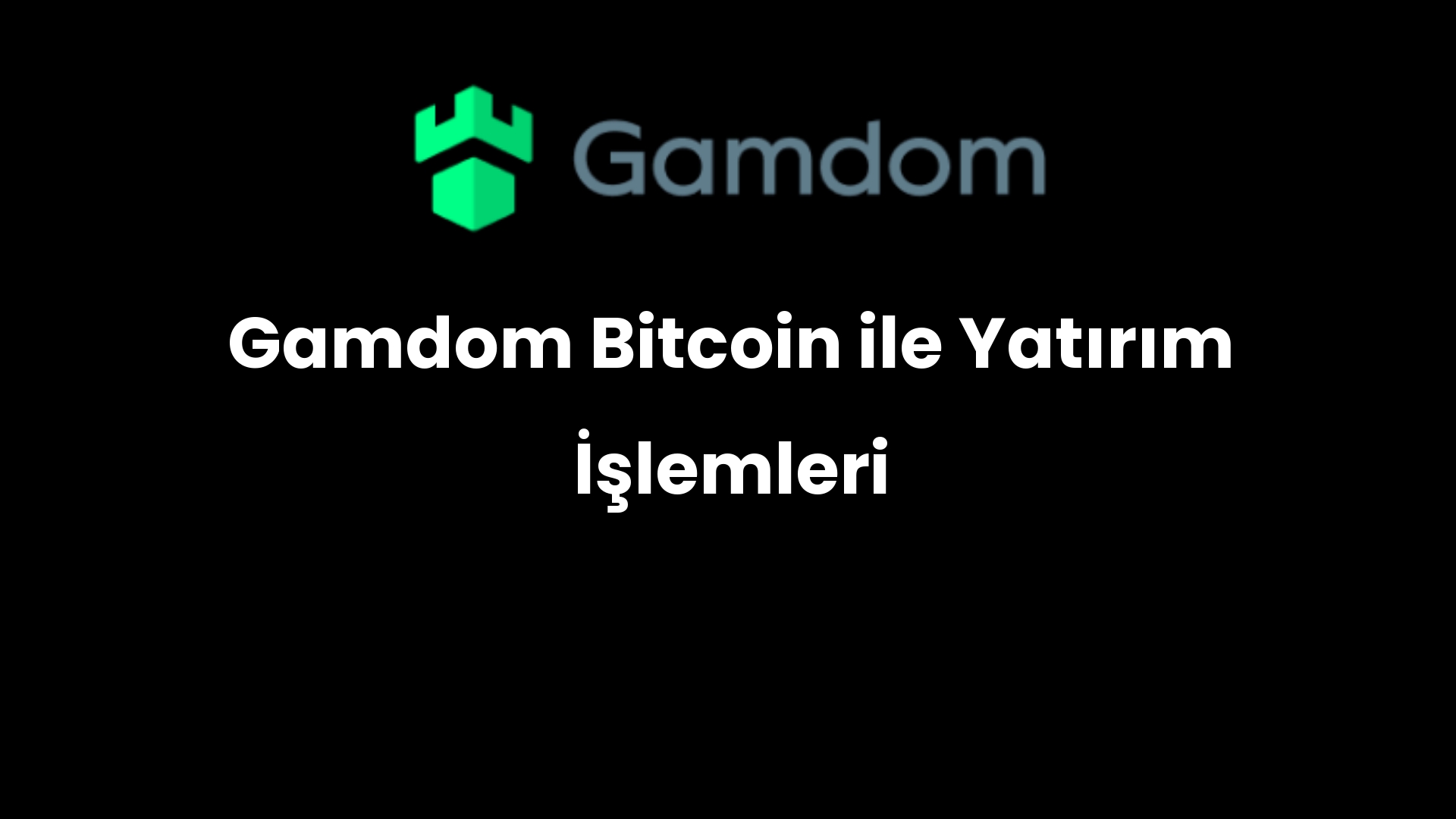 Gamdom Bitcoin ile Yatırım İşlemleri