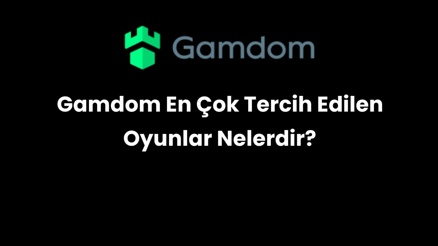 Gamdom En Çok Tercih Edilen Oyunlar Nelerdir?
