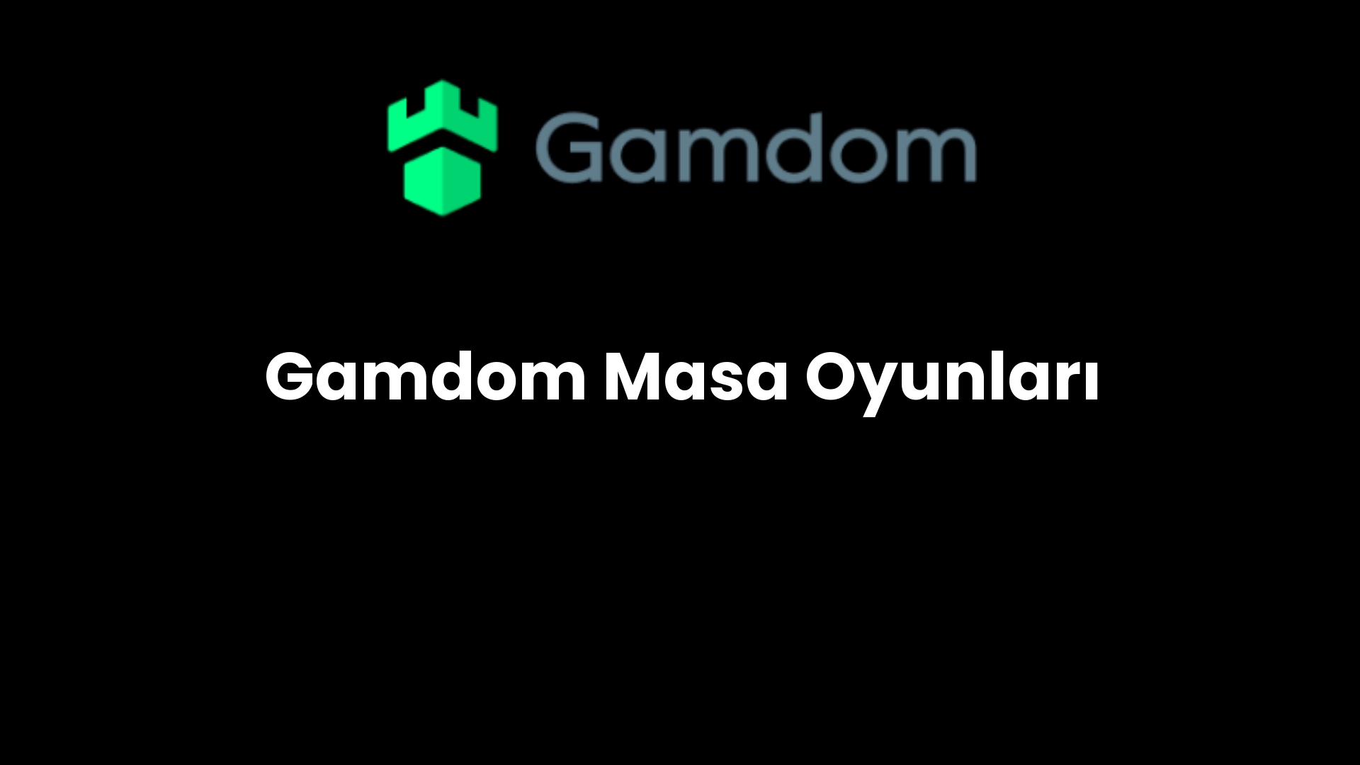 Gamdom Masa Oyunları