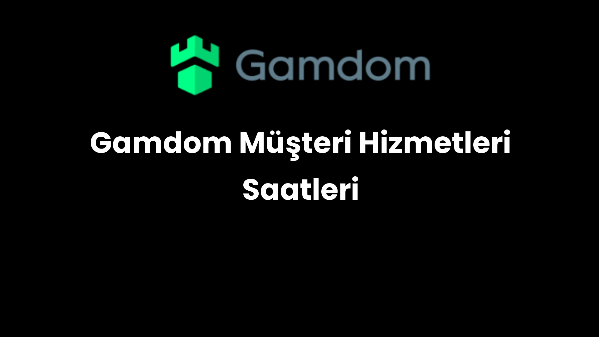 Gamdom Müşteri Hizmetleri Saatleri
